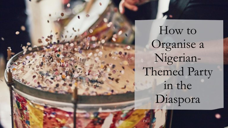 How To Organise A Nigerian-themed Party In The Diaspora